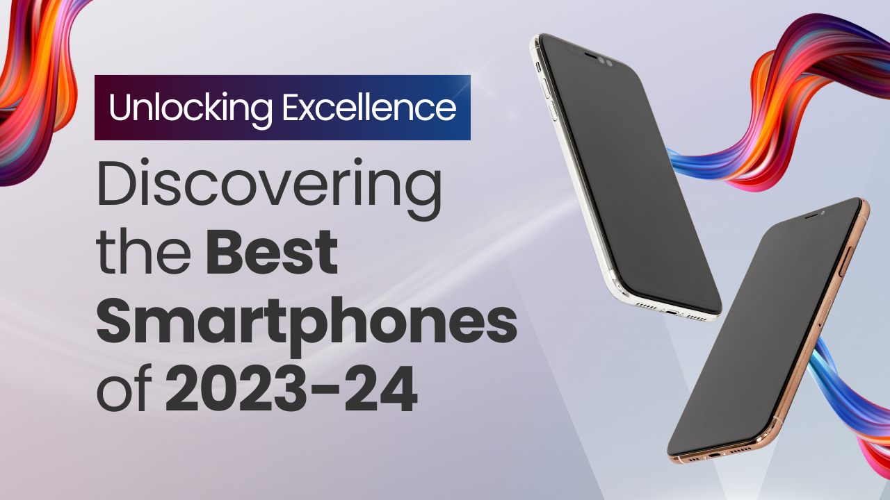 2023-24’s Best Smartphones: Features, Specs, and Reviews | SKUK